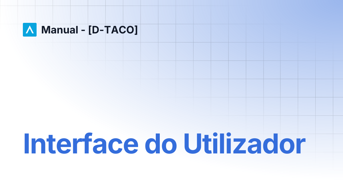 Interface do Utilizador | Manual - [D-TACO]